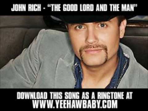John Rich - The Good Lord And The Man [ New Video + Download ] - YouTube