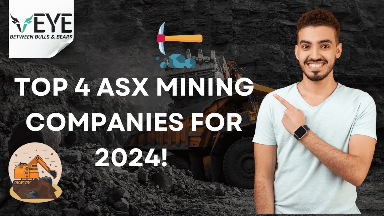 Top 4 ASX Mining Companies for 2024 - YouTube