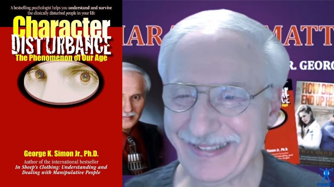 Dr. George K. Simon: Character Matters, But It's In Short Supply - YouTube