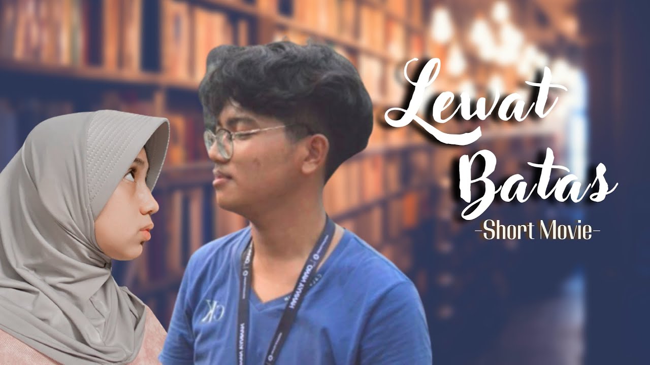 Lewat Batas - Short Movie Projek SMAN 21 JAKARTA - YouTube
