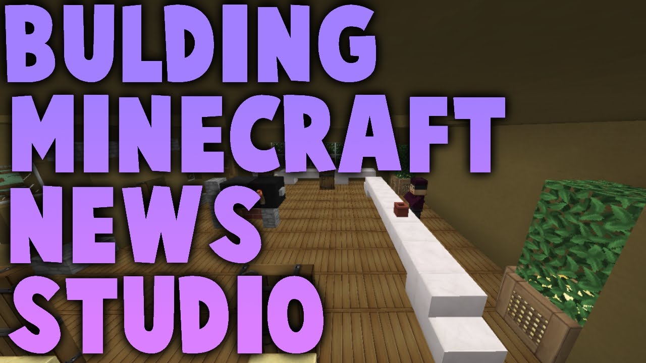 Making The Minecraft News Studio - YouTube
