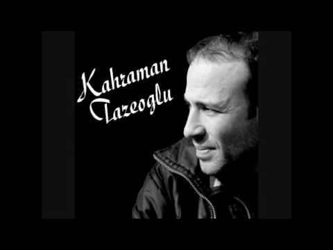 Kahraman Tazeoğlu Kırma Sevdiğin Kadını