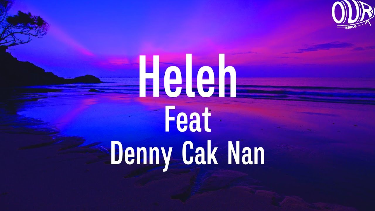 HELEH FEAT DENNY CAK NAN (LIRIK LAGU) - YouTube