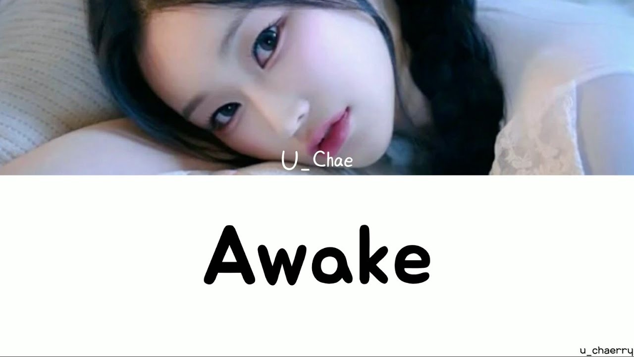 U_Chae - Awake Lyrics (유채 - Awake 가사) - YouTube