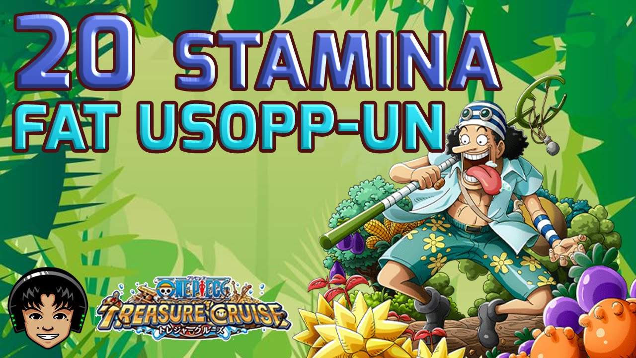 Walkthrough for Fat Usopp-Un 20 Stamina Raid [One Piece Treasure Cruise ...