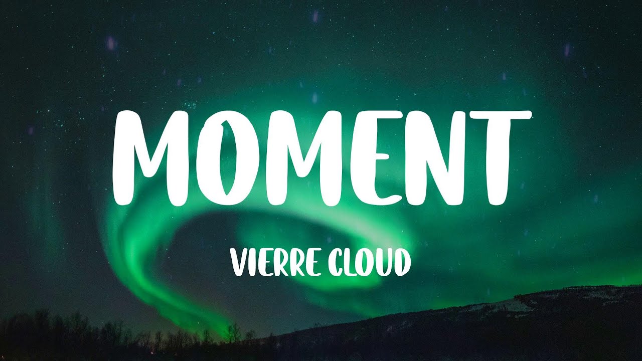 moment - Vierre Cloud (Lyrics) - YouTube