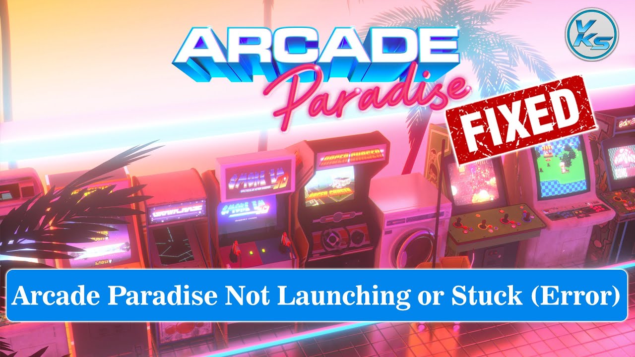 How To Fix Arcade Paradise Launching Failed, Black Screen, Not Starting ...