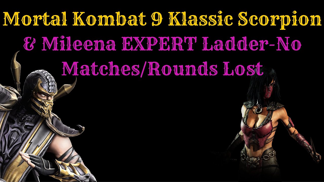 Mortal Kombat 9 Classic Scorpion & Mileena EXPERT Tag Ladder-No Matches ...