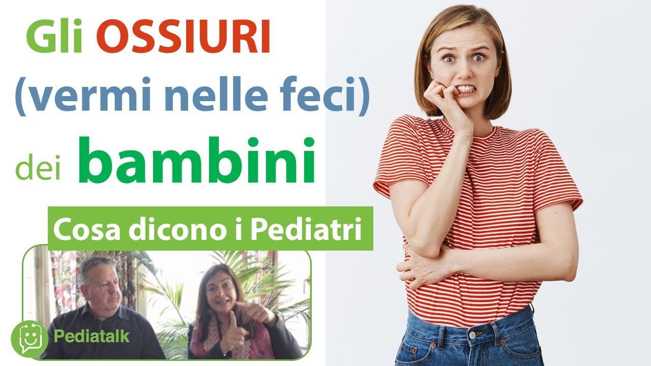 Gli OSSIURI (vermi) nelle feci dei bambini. La cura dei Pediatri. - YouTube