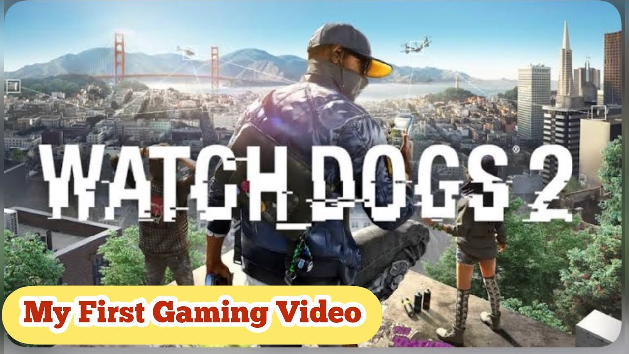 My First Gaming Video ll Watchdog2 #watchdogs #myfirstvlog - YouTube