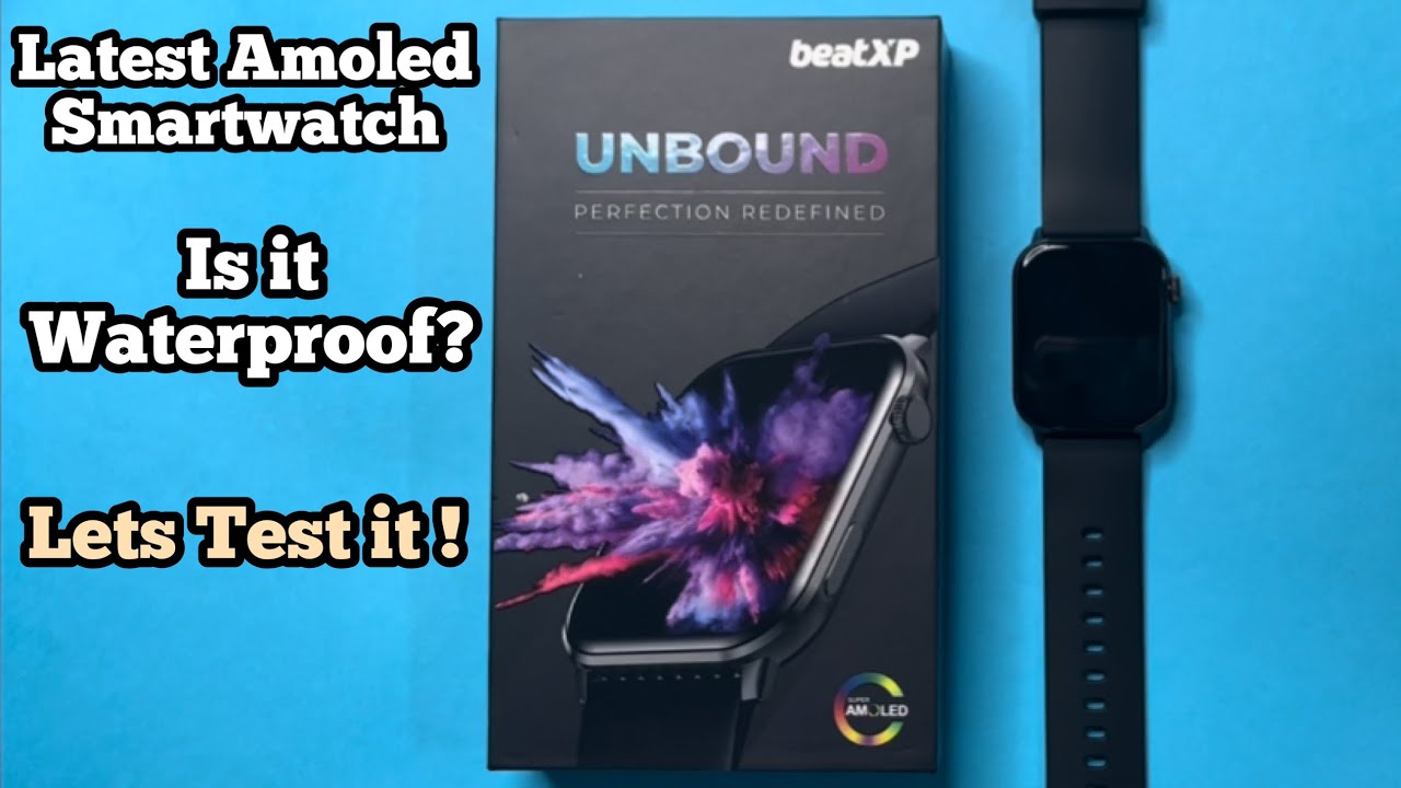 BeatXP Unbound Smartwatch Water Test | BeatXP Unbound with IP68 water ...