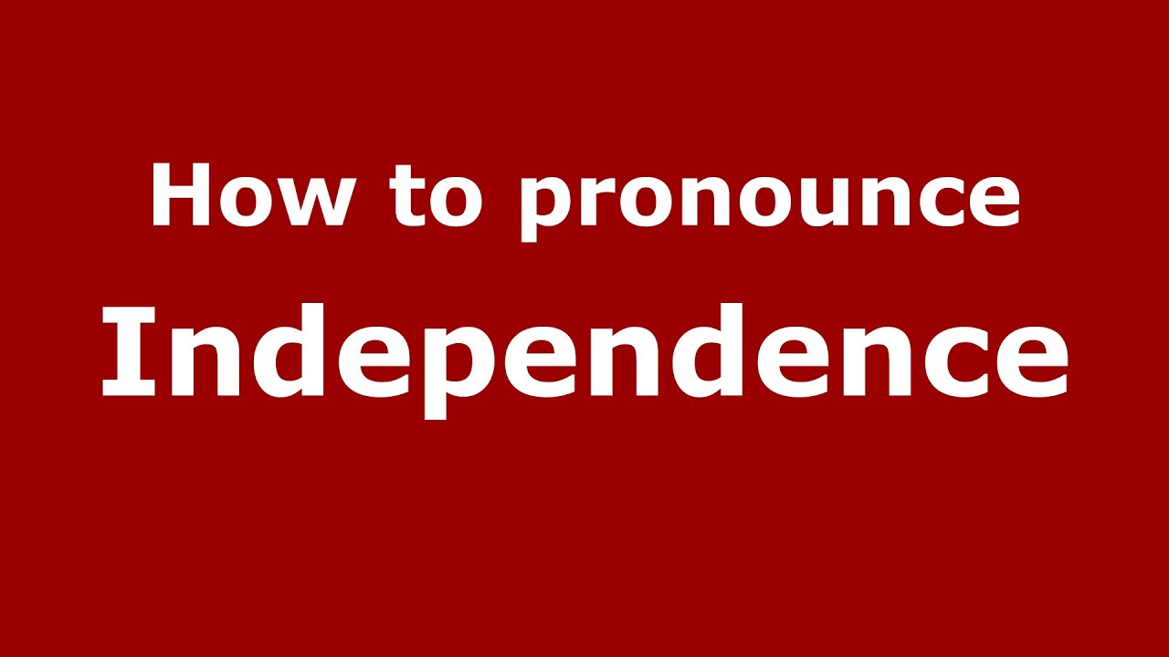 How to pronounce Independence (American English/US) - PronounceNames ...