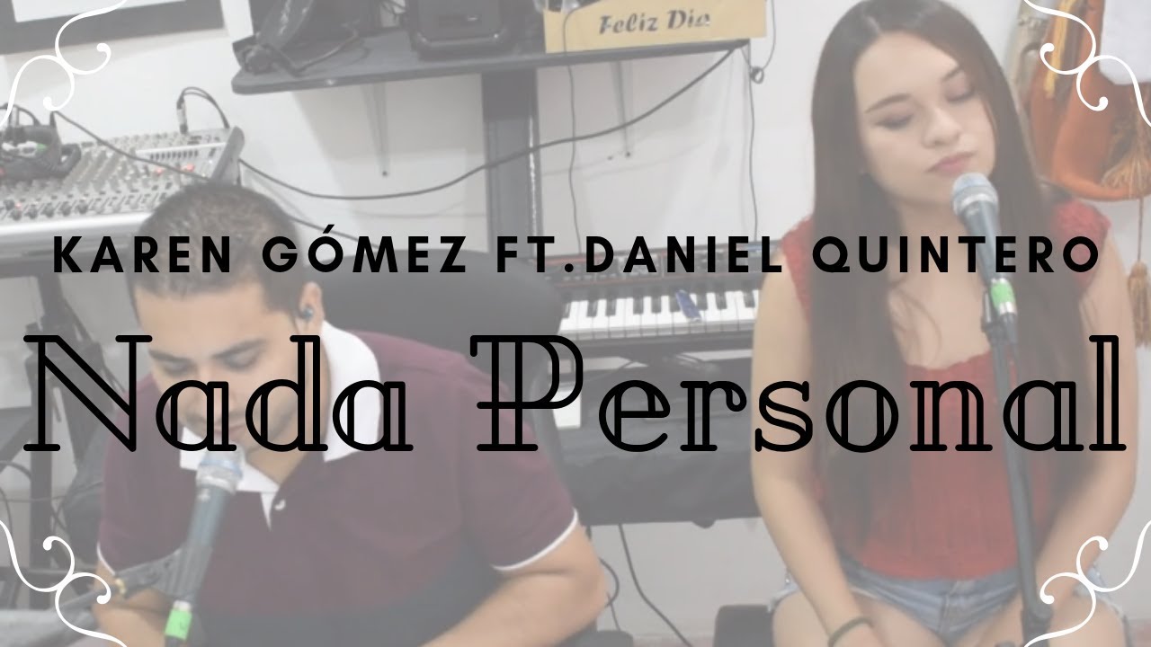 NADA PERSONAL (cover) - Karen Gómez Ft Daniel Quintero - YouTube