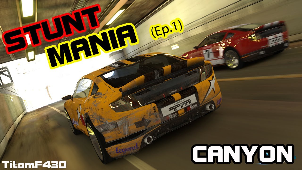 [STUNT] Ep.1- Stunt Mania Trackmania Canyon - YouTube