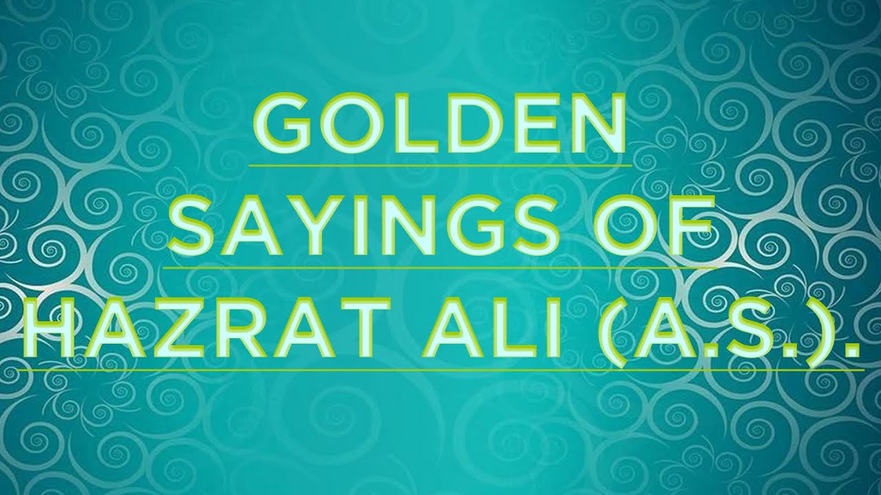 WORDS OF WISDOM FROM IMAM ALI (A.S.). - YouTube
