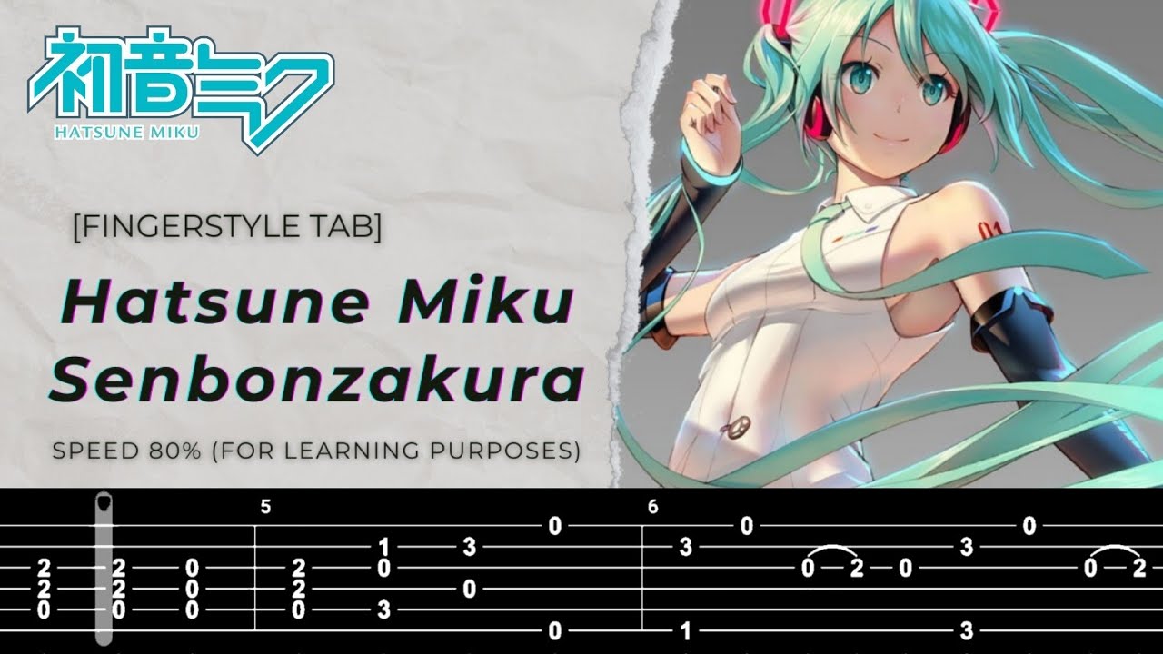 【FINGERSTYLE TAB】HATSUNE MIKU (初音ミク) - SENBONZAKURA (千本桜)『SPEED 80% ...