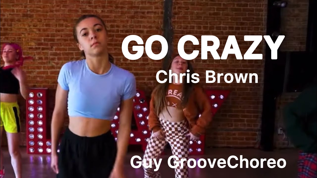 Go Crazy- Chris Brown | Guy Groove Choreography | Playground LA - YouTube