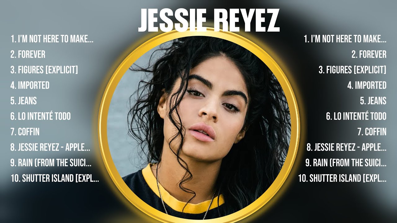 Jessie Reyez Top Of The Music Hits 2024 - Most Popular Hits Playlist - YouTube