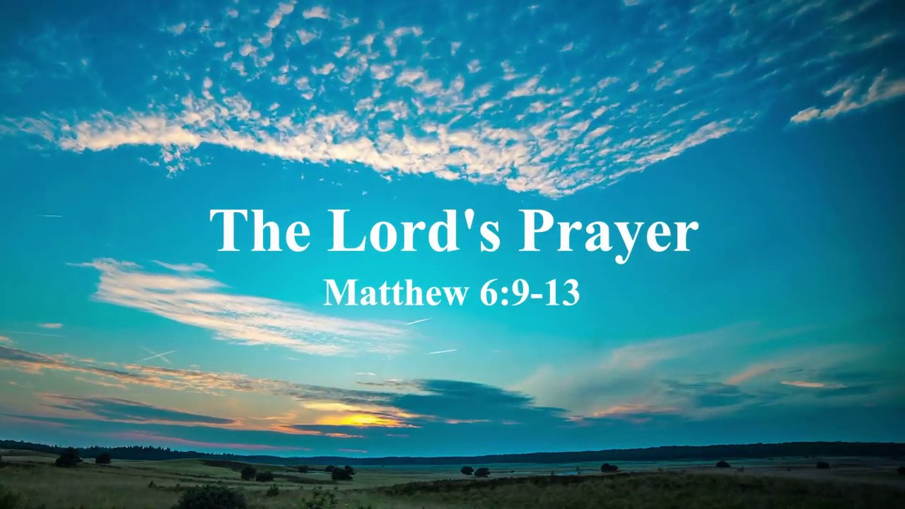 The Lord's Prayer - Matthew 6:9-13 - YouTube