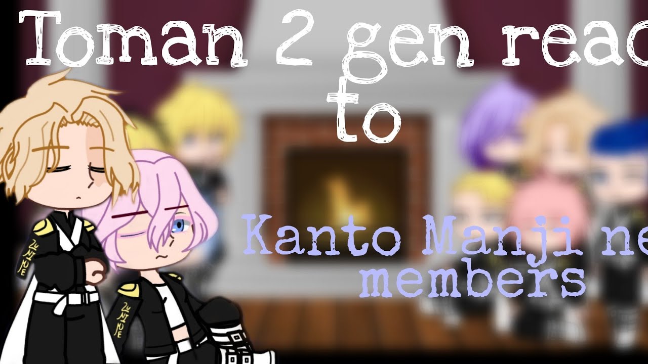 Toman second generation react to Kanto Manji Gang new members part 1 ...