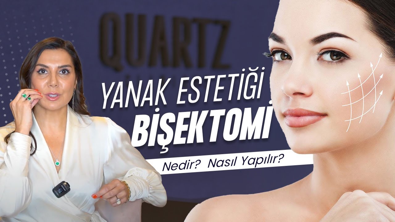 Yanak Estetiği (Bişektomi) Nedir? Nasıl Uygulanır? | Op. Dr. Leyla ...