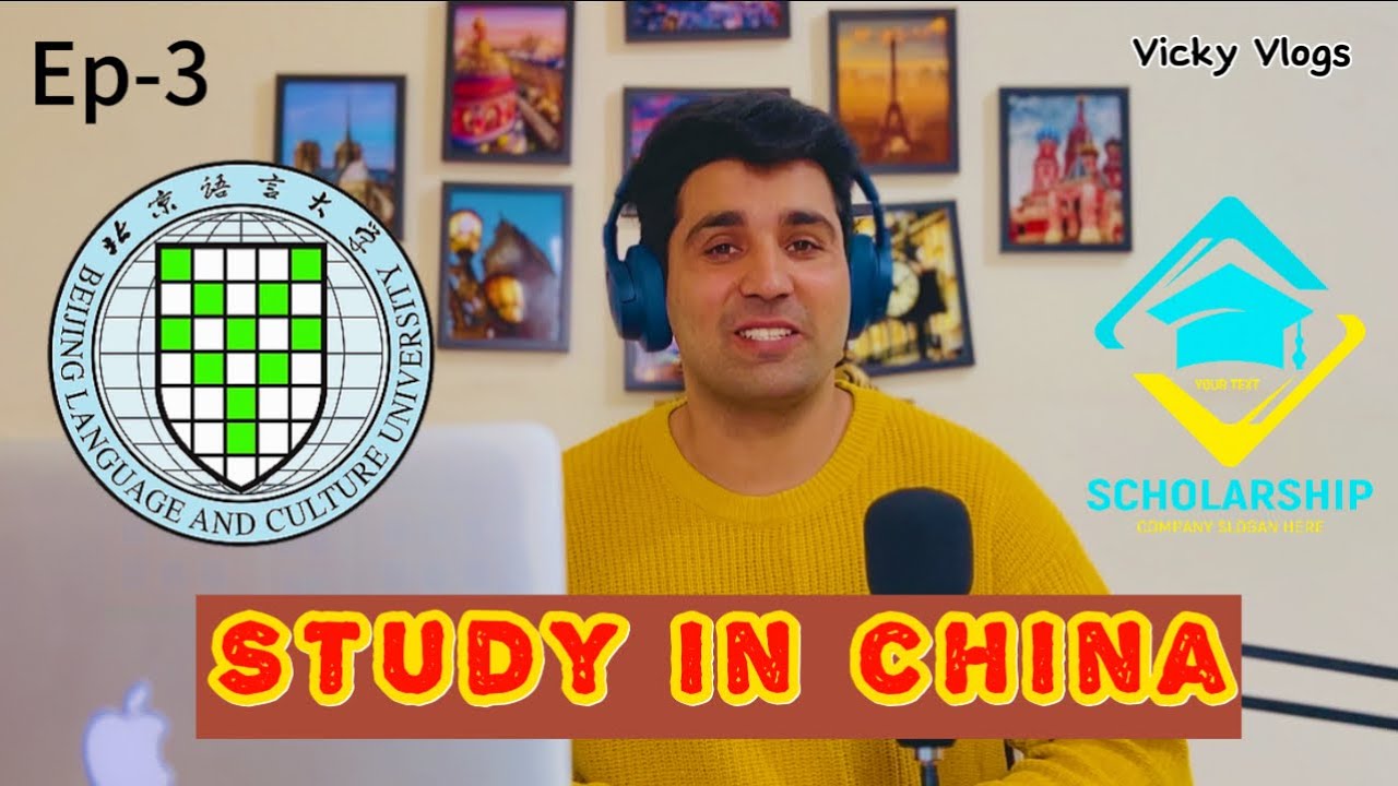 Ep-3 Scholarships in China 🇨🇳 || Beijing Chinese Language and Culture ...