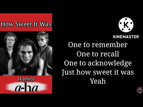 a-ha - How Sweet It Was (lyrics) - YouTube