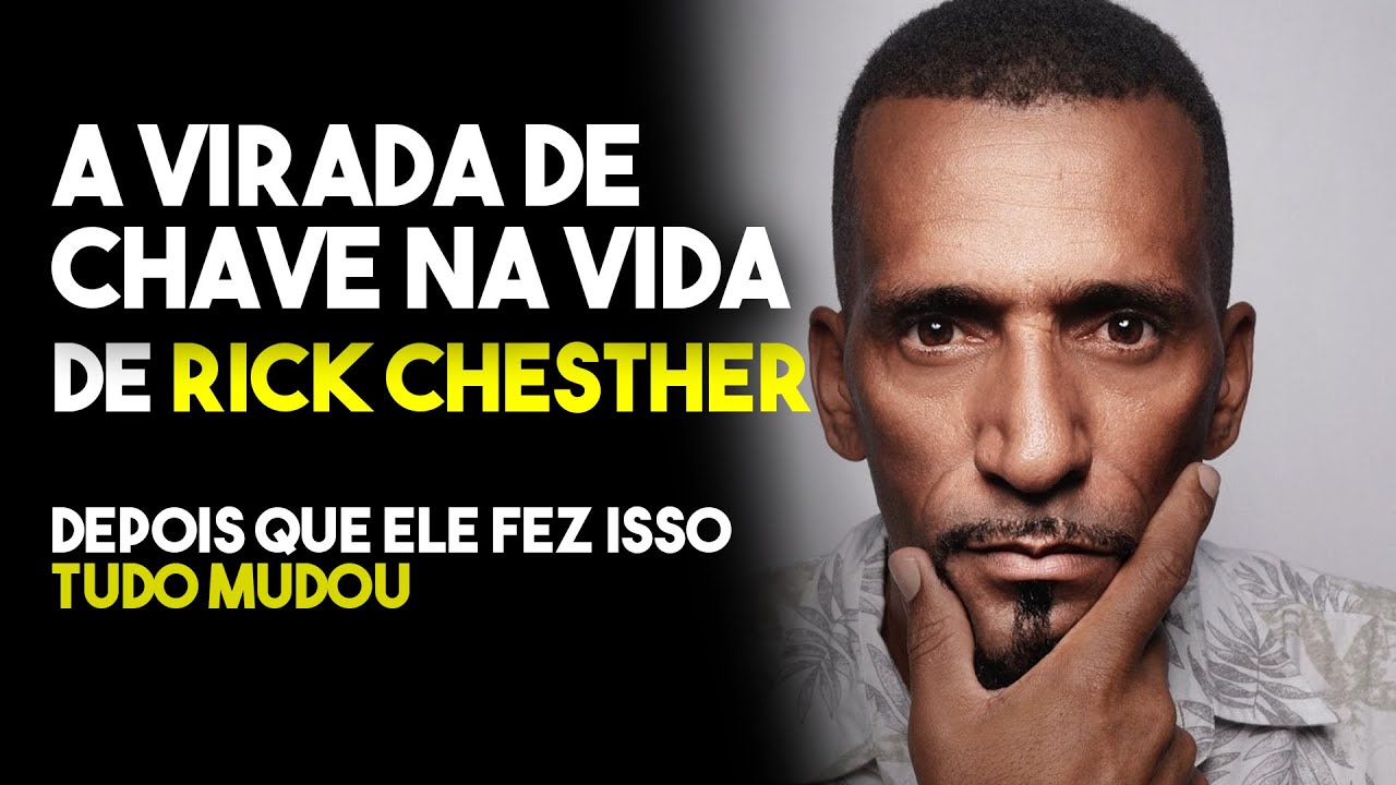 RICK CHESTHER - O momento em que a vida dele MUDOU DRÁSTICAMENTE - YouTube