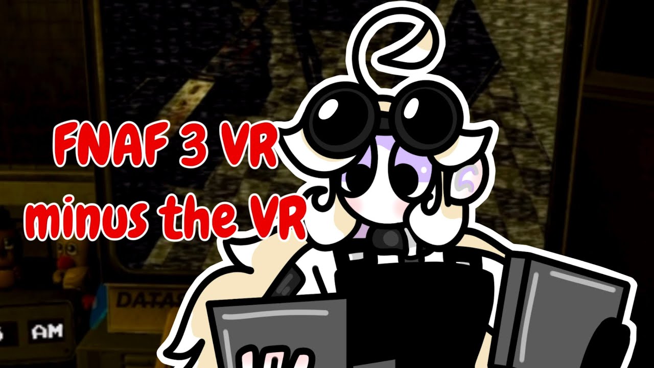 FNAF 3 VR minus the VR - YouTube