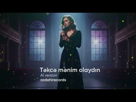 Təkcə Mənim Olaydın..Zadehi Records ...Aİ version (2025)