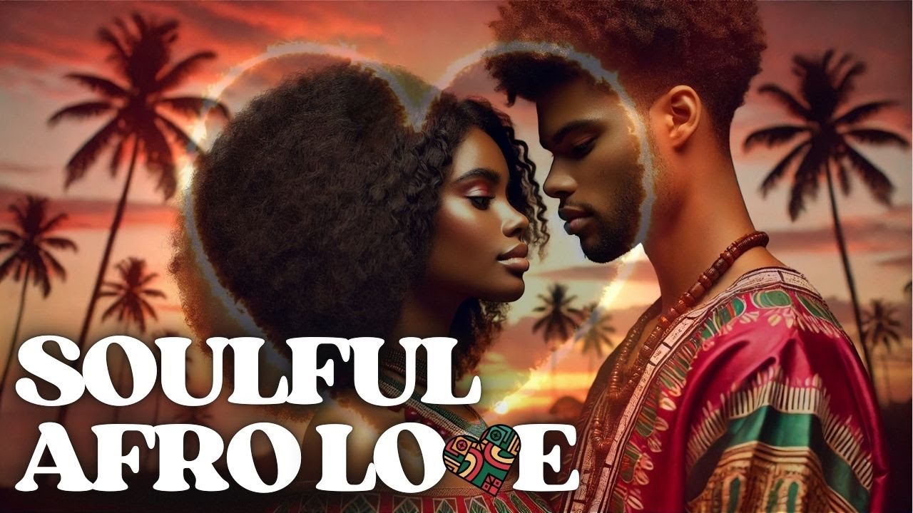 AFRO LOVE African Soul Music Mix 🌶️ Afrobeats Mix 2024 🔥 Amapiano Mix 2024 🔥 Chill African Music ...