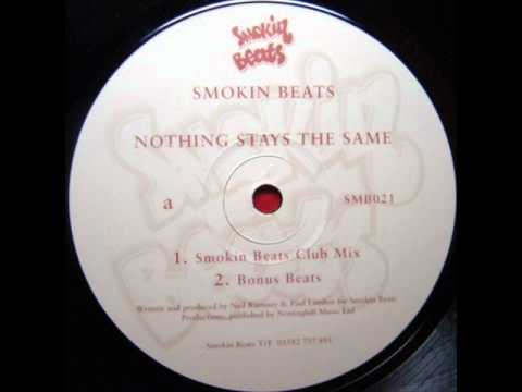 Smokin Beats - Nothing Stays The Same (Club Mix) - YouTube