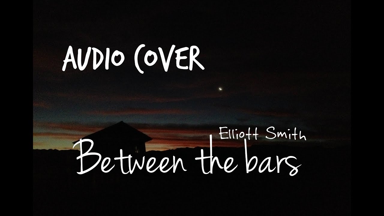 Between the bars (Elliott Smith) audio cover by Camila Hubner, with ...