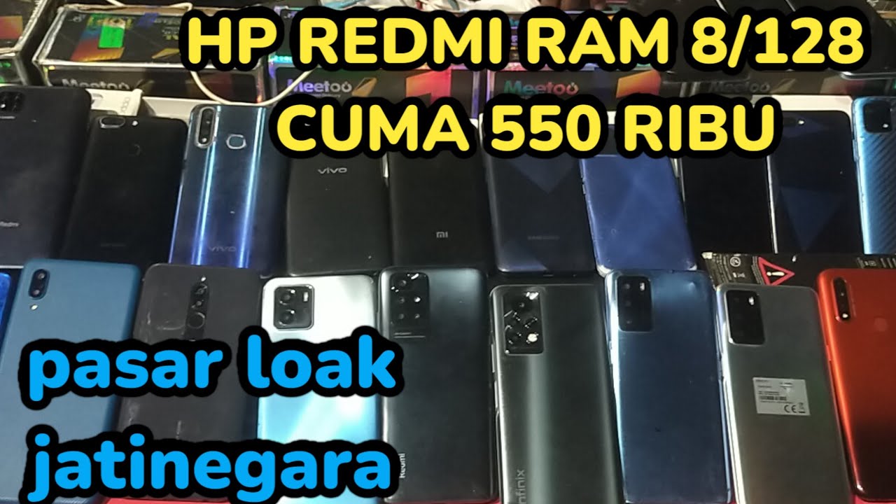 HP REDMI RAM 8/128 CUMA 550 RIBU‼️PASAR LOAK JATINEGARA # ...