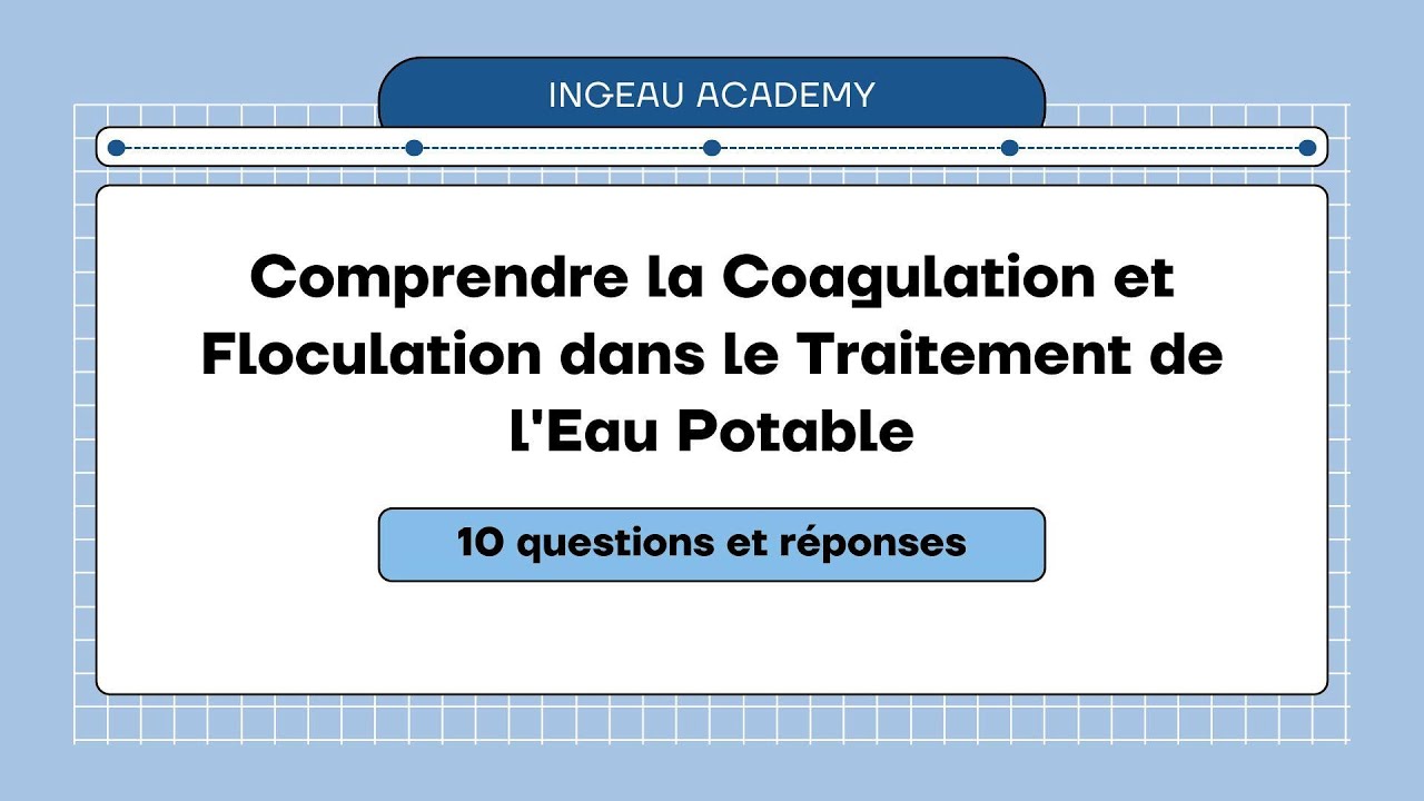 Comprendre la Coagulation et Floculation dans le Traitement de l'Eau ...