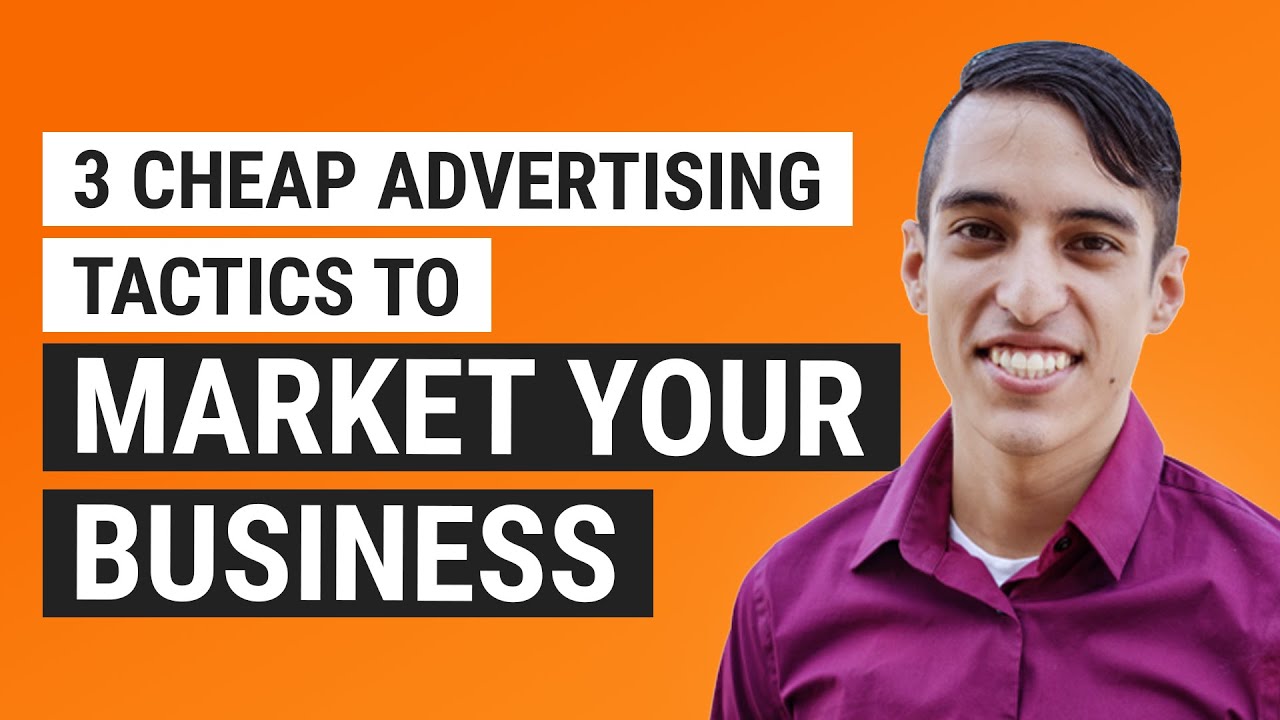 3 Cheap Advertising Tactics to Market Your Business - YouTube