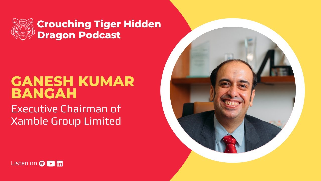 Episode 74 - Ganesh Kumar Bangah, Executive Chairman of Xamble Group ...
