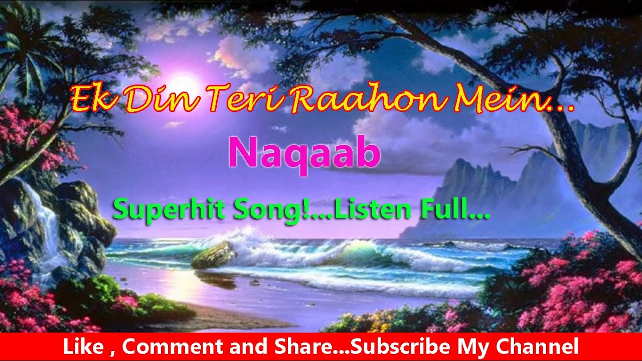 Ek Din Teri Raahon Mein Song | Naqaab | Superhit Hindi Songs | Popular ...