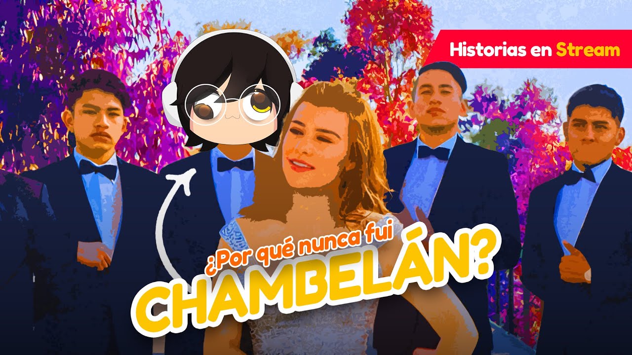 ¿Por qué nunca fui chambelán? | Historias en stream. - YouTube