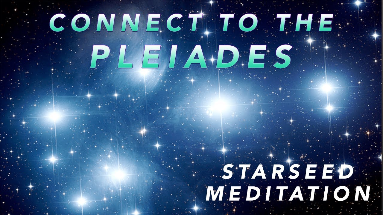 Connect to your Pleiadian Allies - Guided Starseed Meditation - YouTube