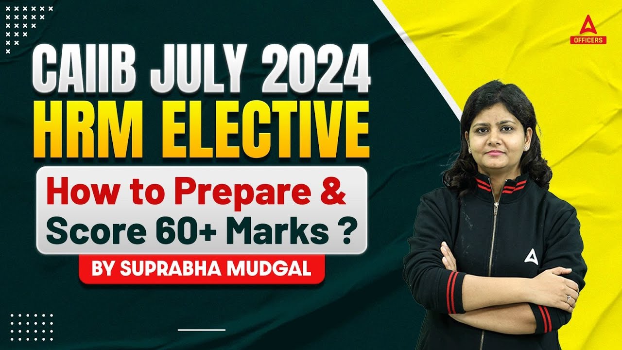 How to Score 60+ Marks in CAIIB HRM Elective Exam 2024 | CAIIB HRM ...