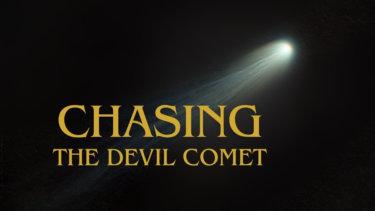 Chasing the Devil Comet - YouTube