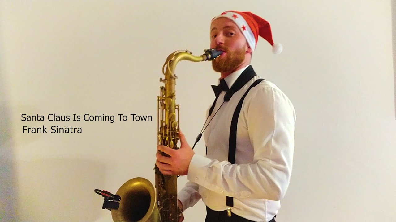 Santa Claus Is Coming To Town - Frank Sinatra (Saxophone Cover Jake ...