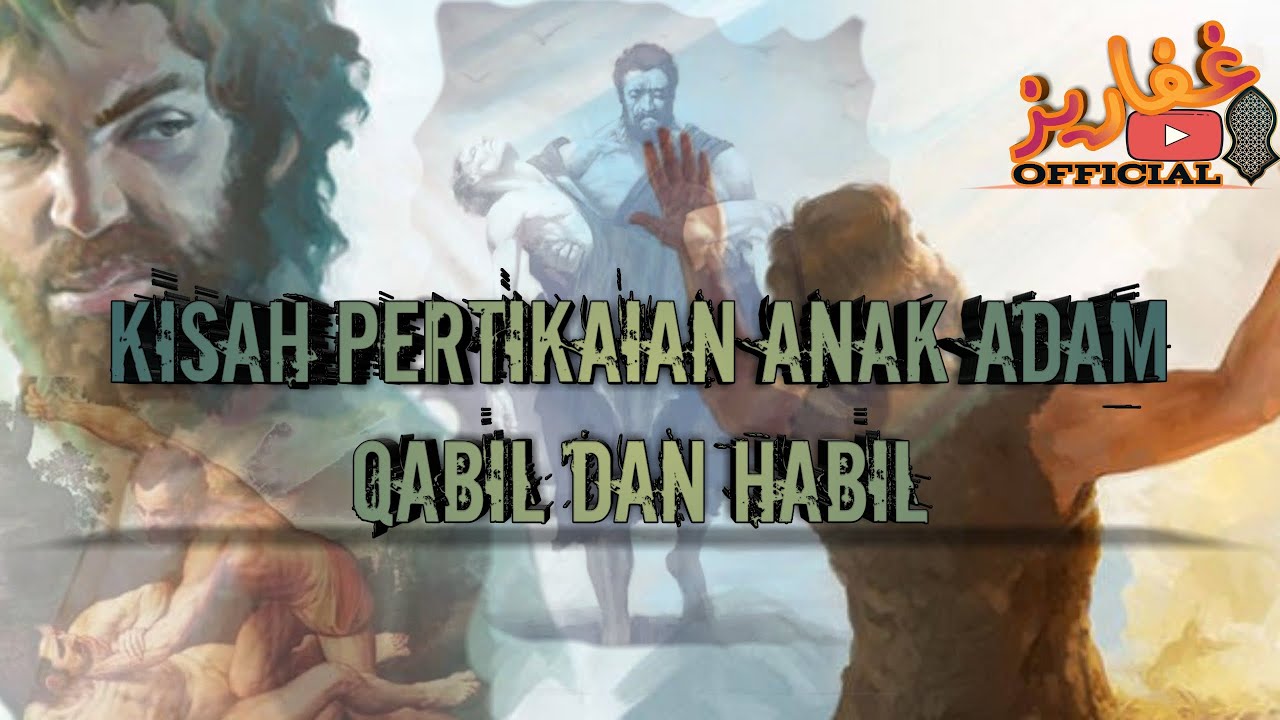 PART II Kisah Keturunan Nabi Adam AS Qabil & Habil | Terjadinya Hasad ...