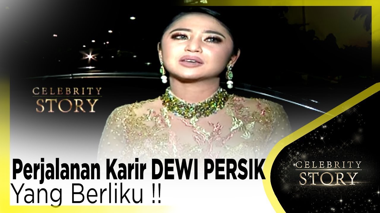 Perjalanan Karir DEWI PERSIK Yang Berliku !! - CELEBRITY STORY - YouTube