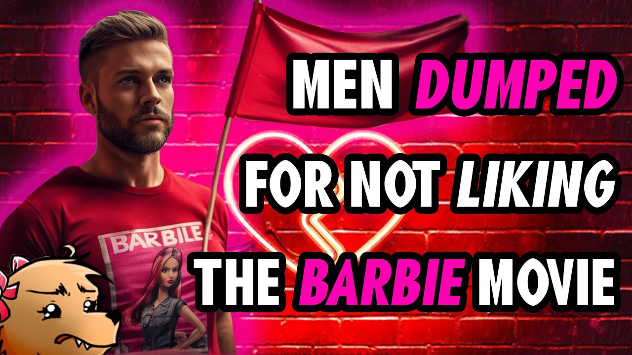 WOMEN ARE DUMPING MEN FOR HATING THE BARBIE MOVIE!! - YouTube