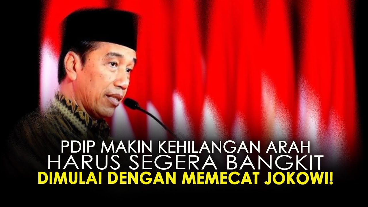 PDIP MAKIN KEHILANGAN ARAH. HARUS SEGERA BANGKIT, DIMULAI DENGAN MEMECAT JOKOWI! - YouTube