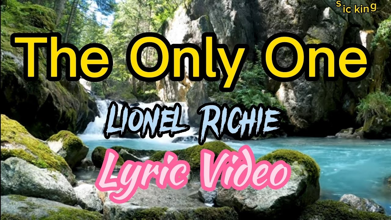 The Only One - Lionel Richie (Lyrics Video) - YouTube