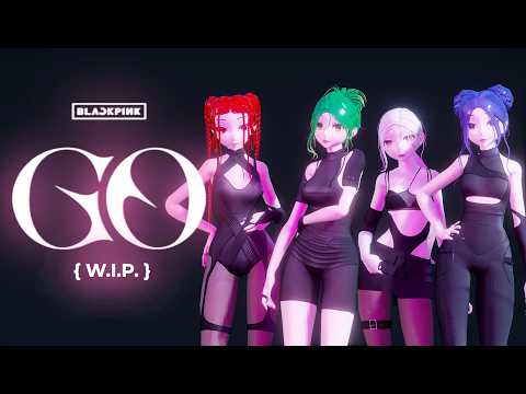 MMD - BLACKPINK { 블랙핑크 } GO [ 4P Motion W.I.P. ]