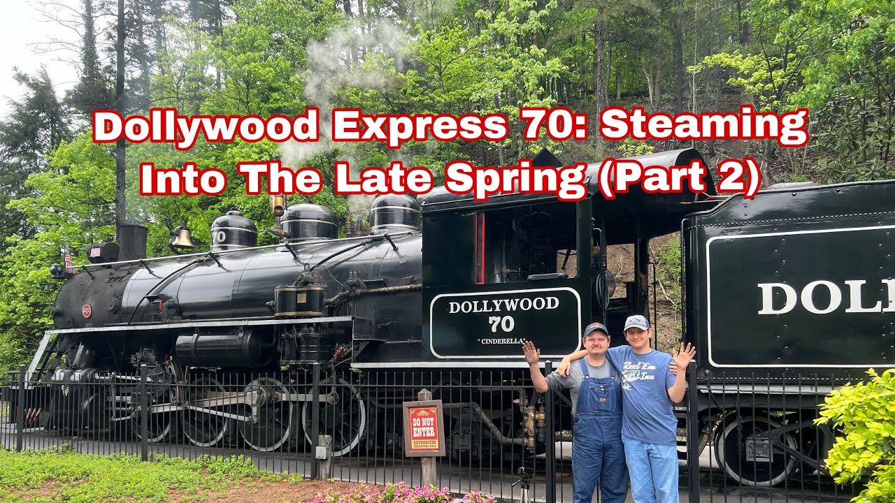 Dollywood Express 70: Steaming Through The Late Spring (Part 2) - YouTube